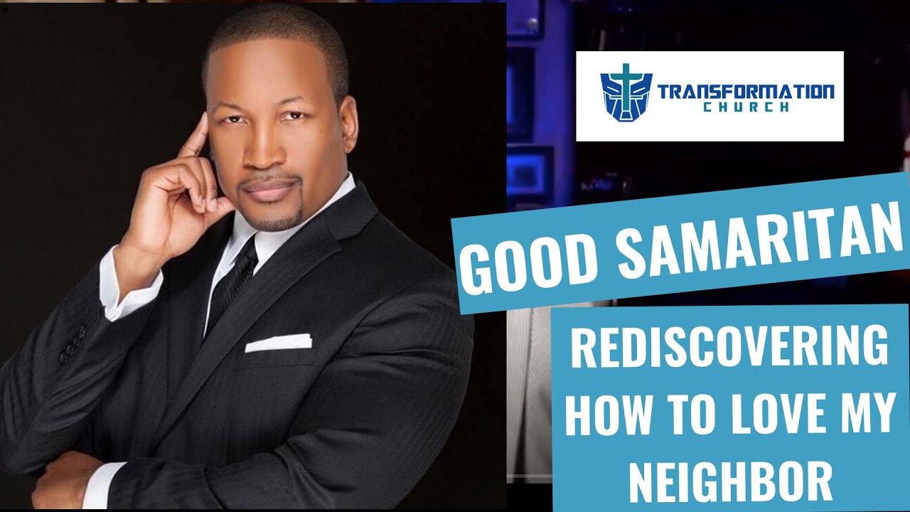 The Good Samaritan: Rediscovering how to love my neighbor as myself ...