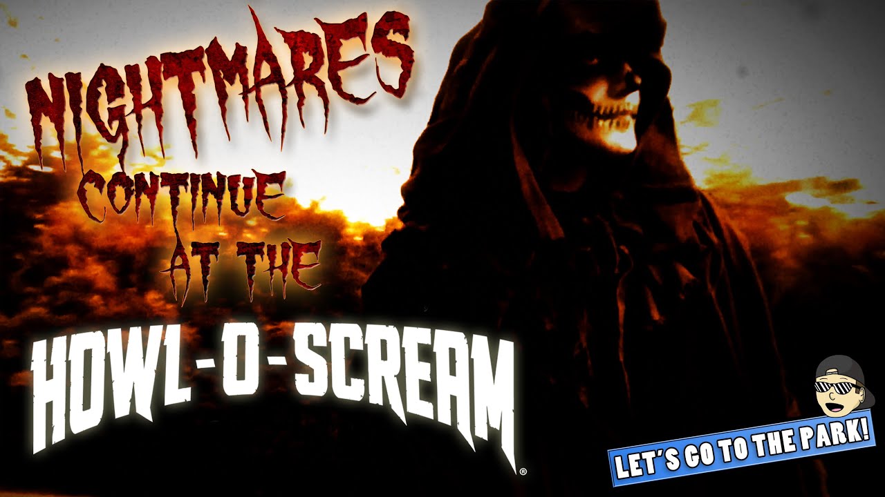 0057 - Nightmares Continue At The Howl O Scream - YouTube