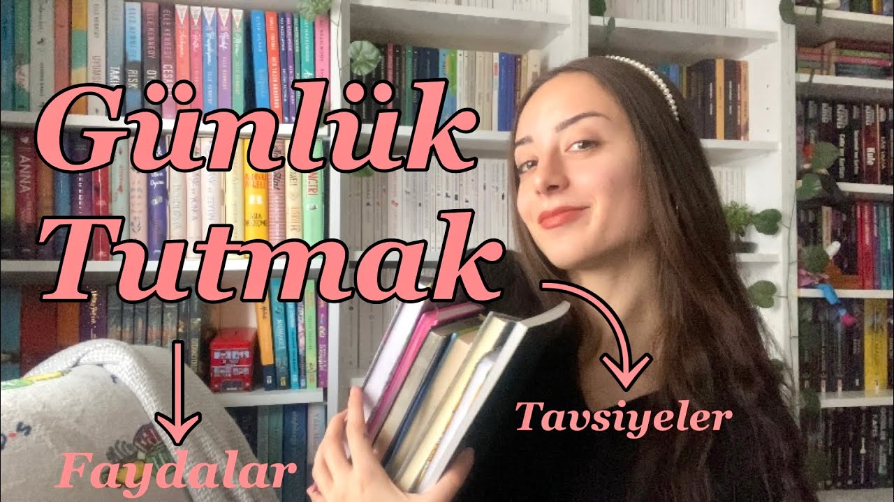 GÜNLÜK TUTMAK HAKKINDA HER ŞEY! - YouTube