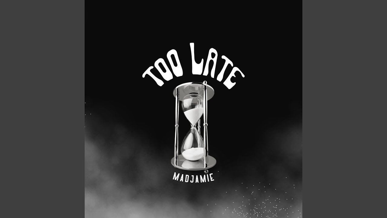 Too Late - YouTube