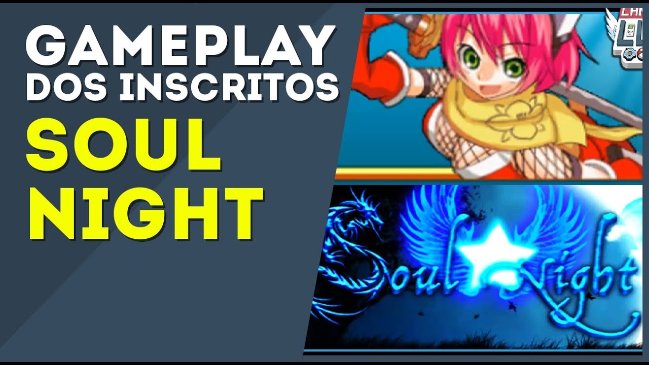 SOUL NIGHT - JOGOS DOS INSCRITOS - YouTube