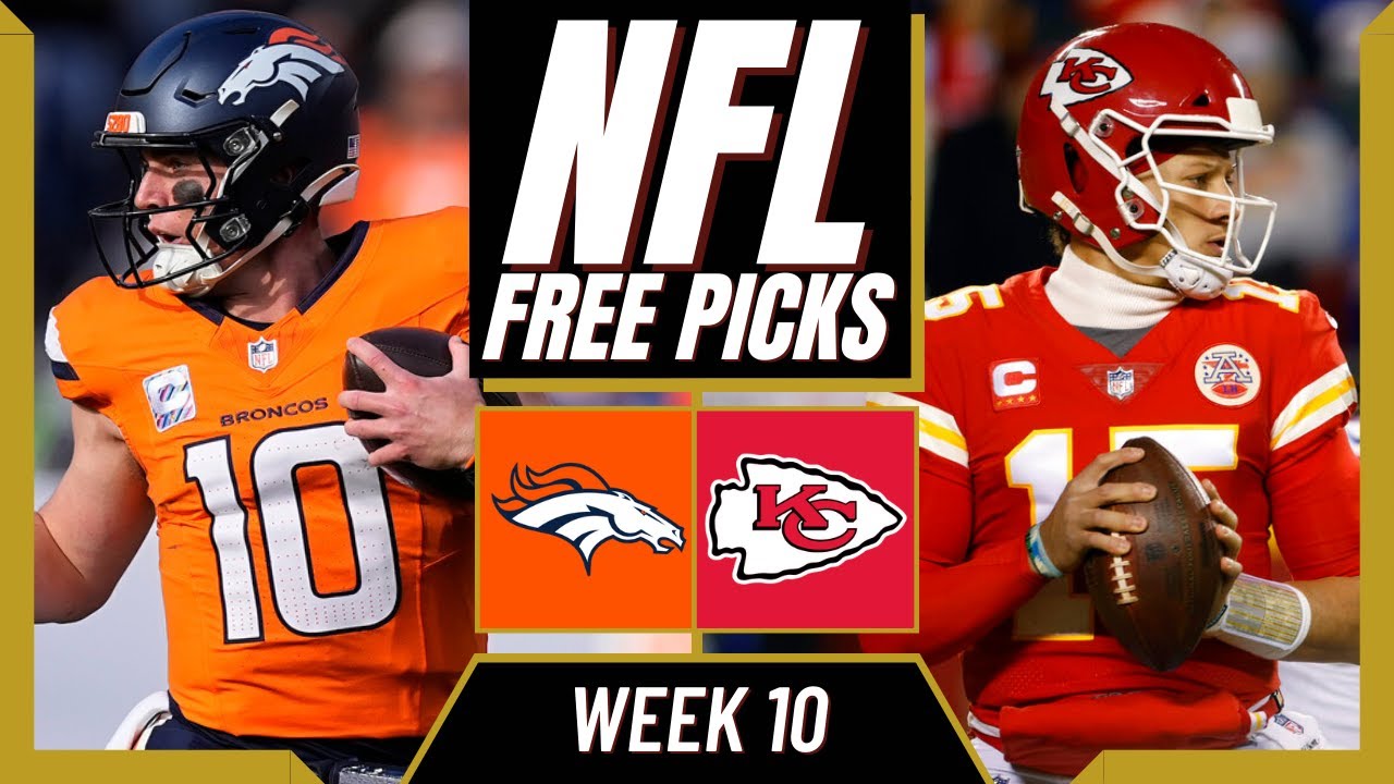 NFL Week 10 Picks | BRONCOS vs CHIEFS Free Picks Today | NFL Week 10 ...