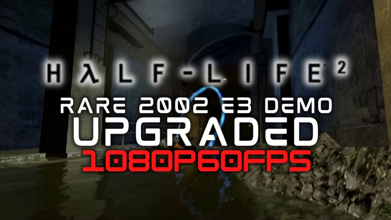 Rare Half-Life 2 E3 2002 Demo - Upgraded to 1080P 60FPS - YouTube
