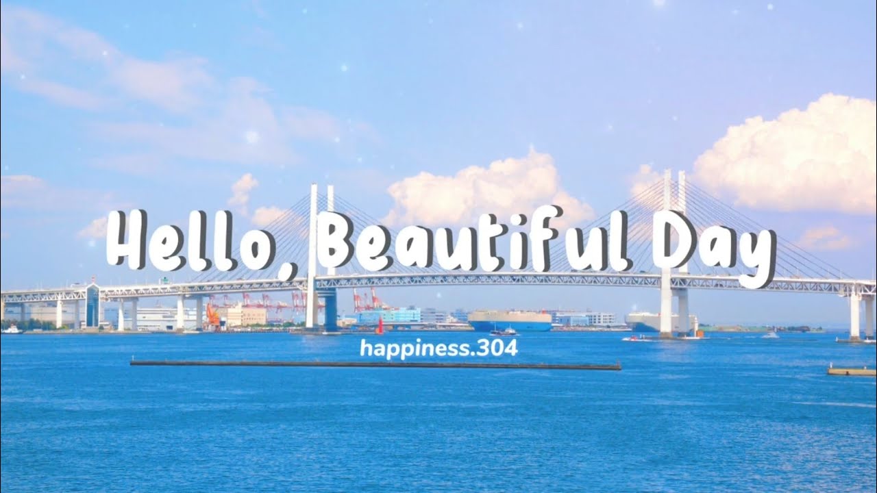 [BGM] Hello, Beautiful Day 🌥️ A playlist that make you start your day ...