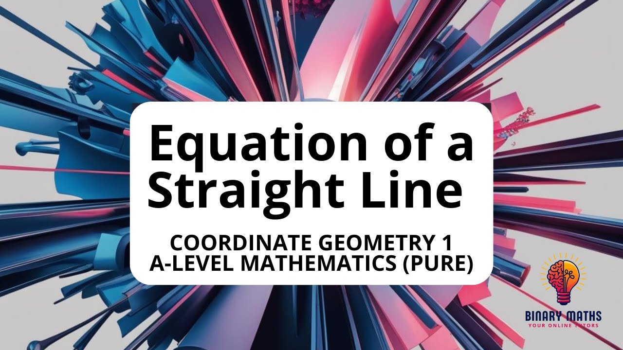 A-Level Mathematics | Pure | CG1.1 | Equation of a Straight Line - YouTube