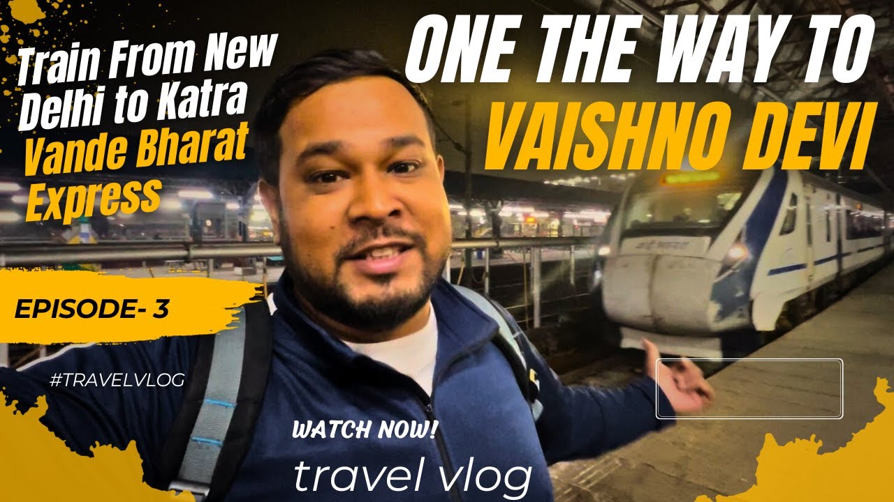 One The Way to Vaishno Devi | Train from New Delhi to Katra Vande ...