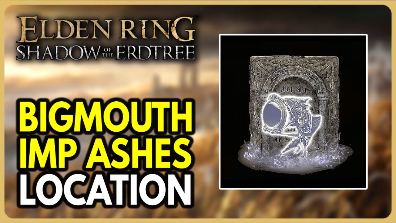 Bigmouth Imp Ashes - Spirit Ashes Location | Elden Ring Shadow of the ...