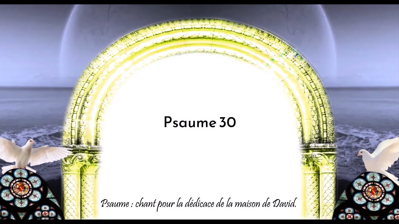 Psaume 30 - YouTube