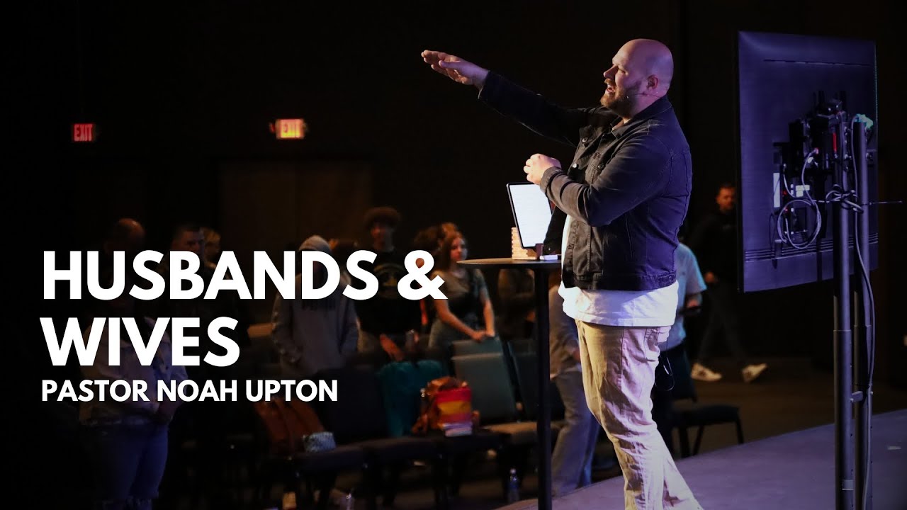 Husbands & Wives | Discover Church | Pastor Noah Upton - YouTube