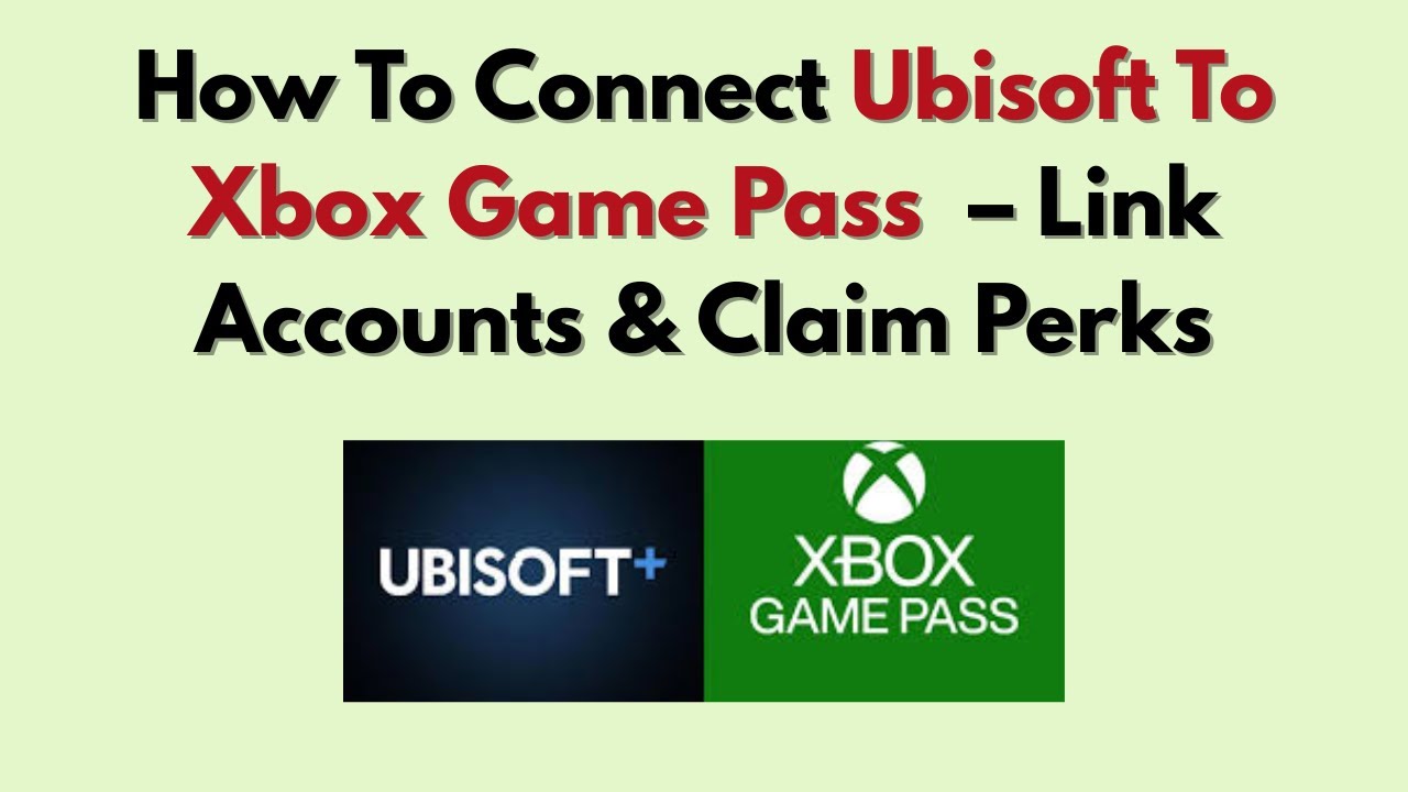 How To Connect Ubisoft To Xbox Game Pass (2026) – Link Accounts & Claim ...