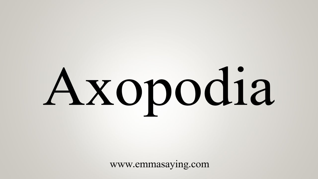 How To Say Axopodia - YouTube
