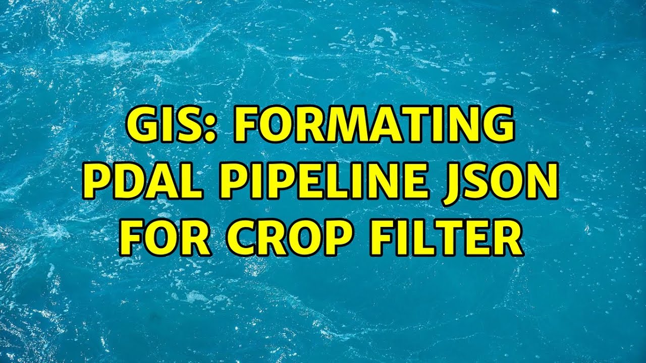 GIS: Formating PDAL Pipeline JSON for crop filter - YouTube
