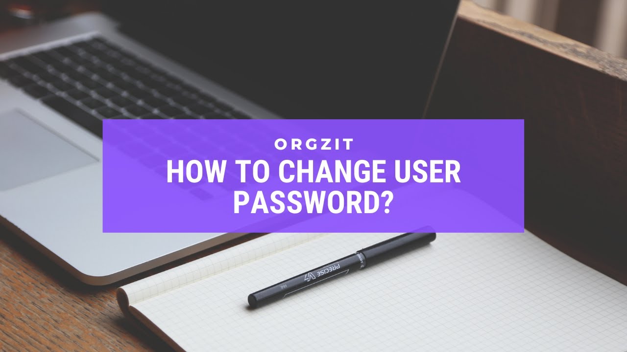 How To Change User Password On Orgzit YouTube How To Change User Password On Orgzit YouTube