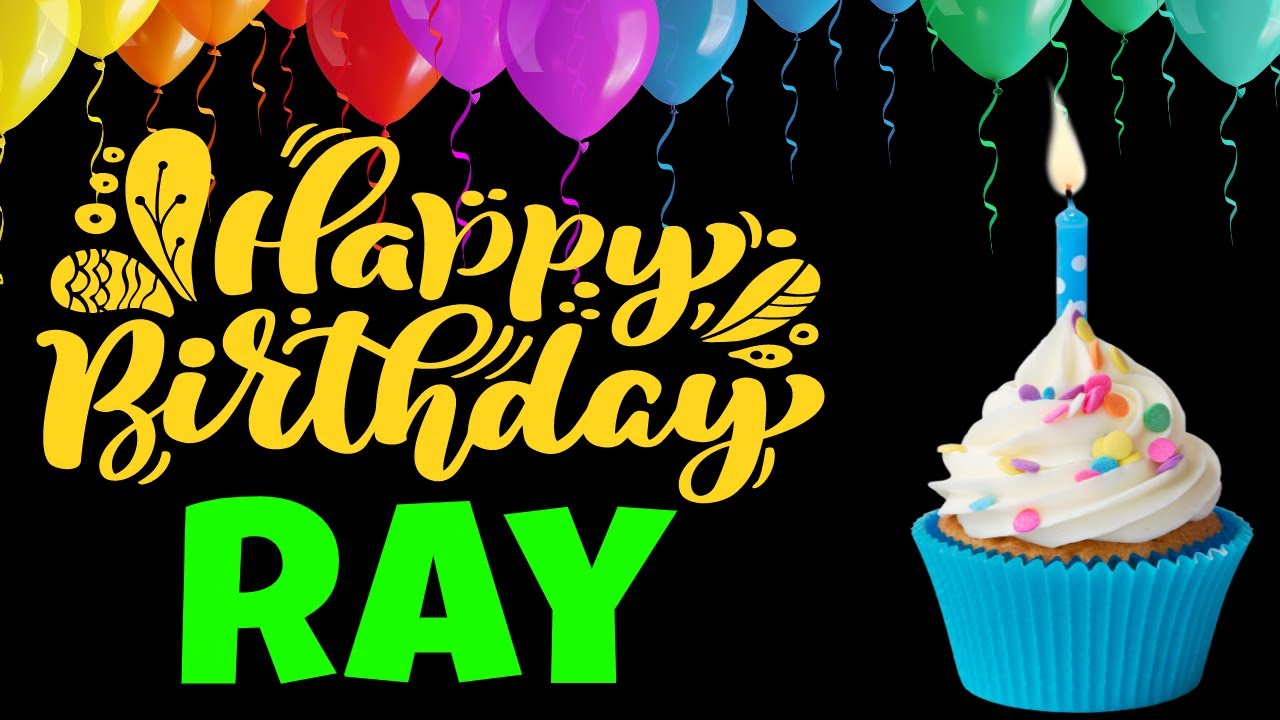 Happy Birthday Ray Song | Birthday Song for Ray | Happy Birthday Ray ...