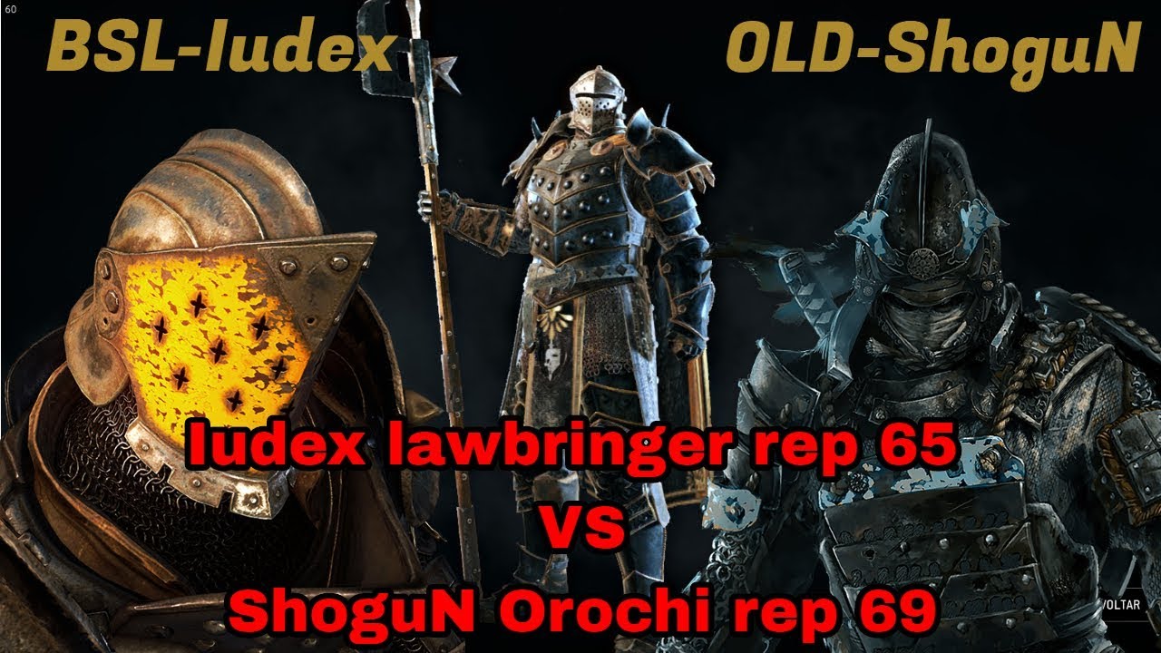 For Honor - Iudex Lawbringer (Rep 65) vs ShoguN Orochi (Rep 69) - Part ...