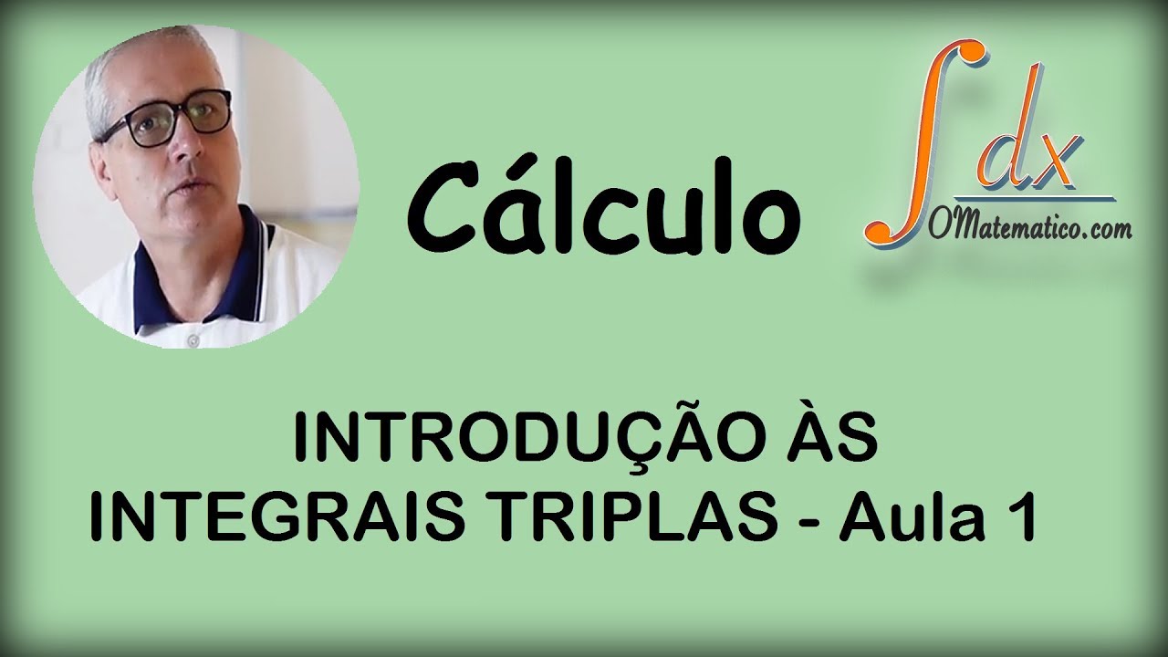 GRINGS - Introdução às Integrais Triplas - Aula 1 - YouTube