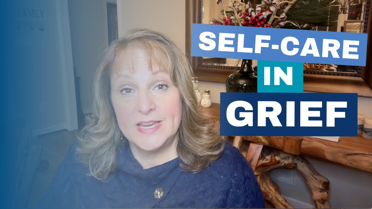 Taking Care of Yourself in Grief - YouTube