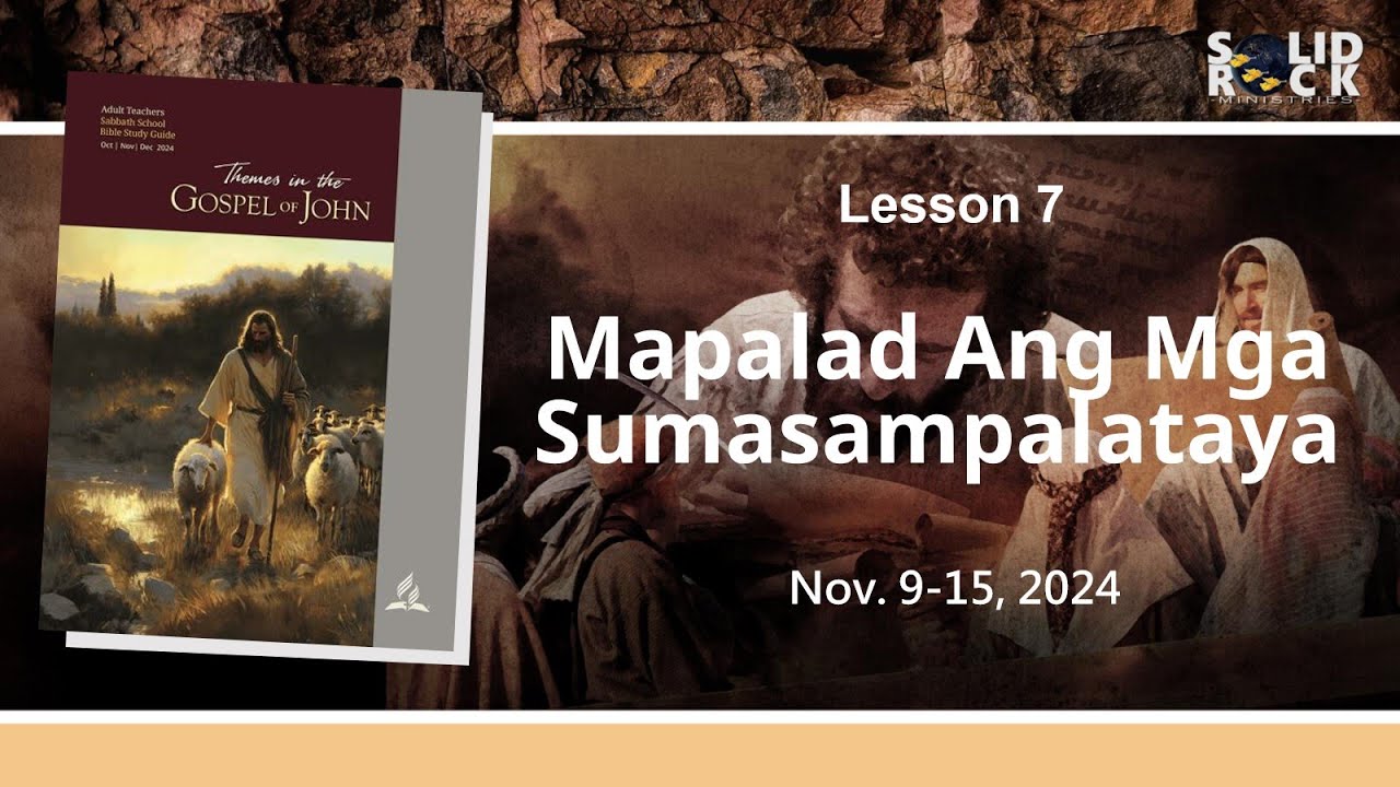Mapalad Ang Mga Sumasampalataya - Q4L7 - Tagalog Sabbath School Lesson ...