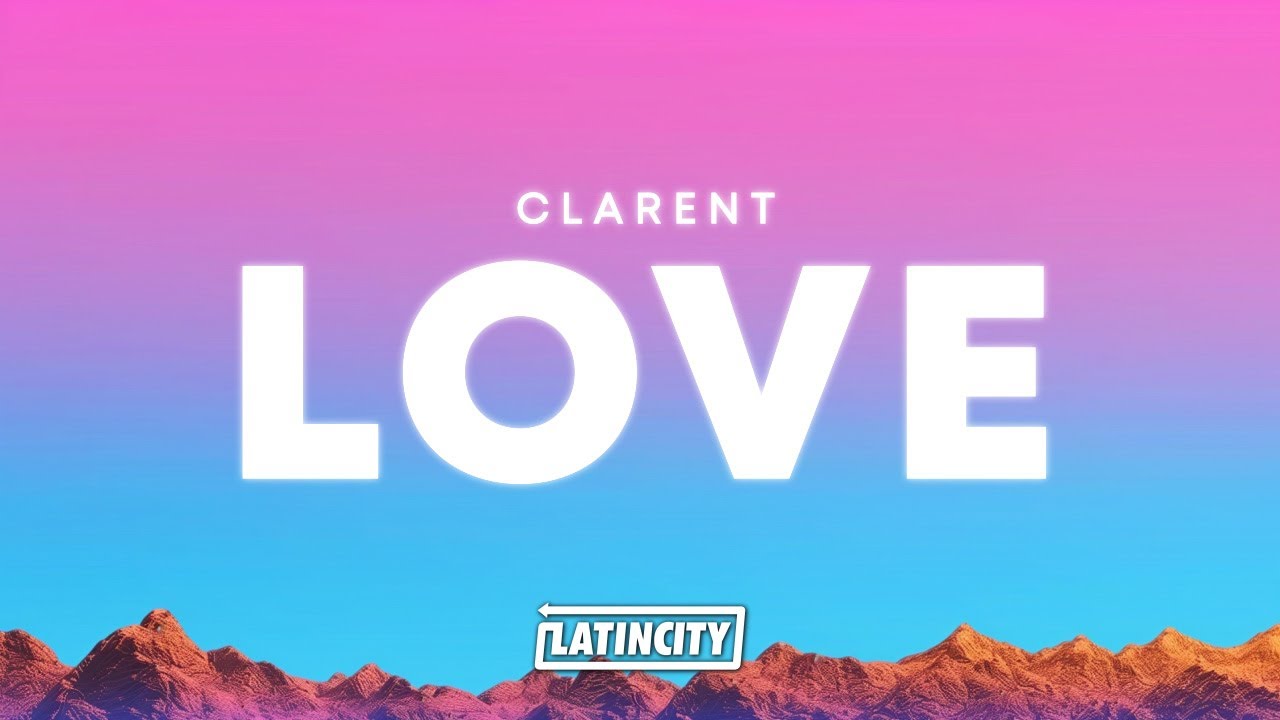 Clarent – LOVE (Letra) - YouTube