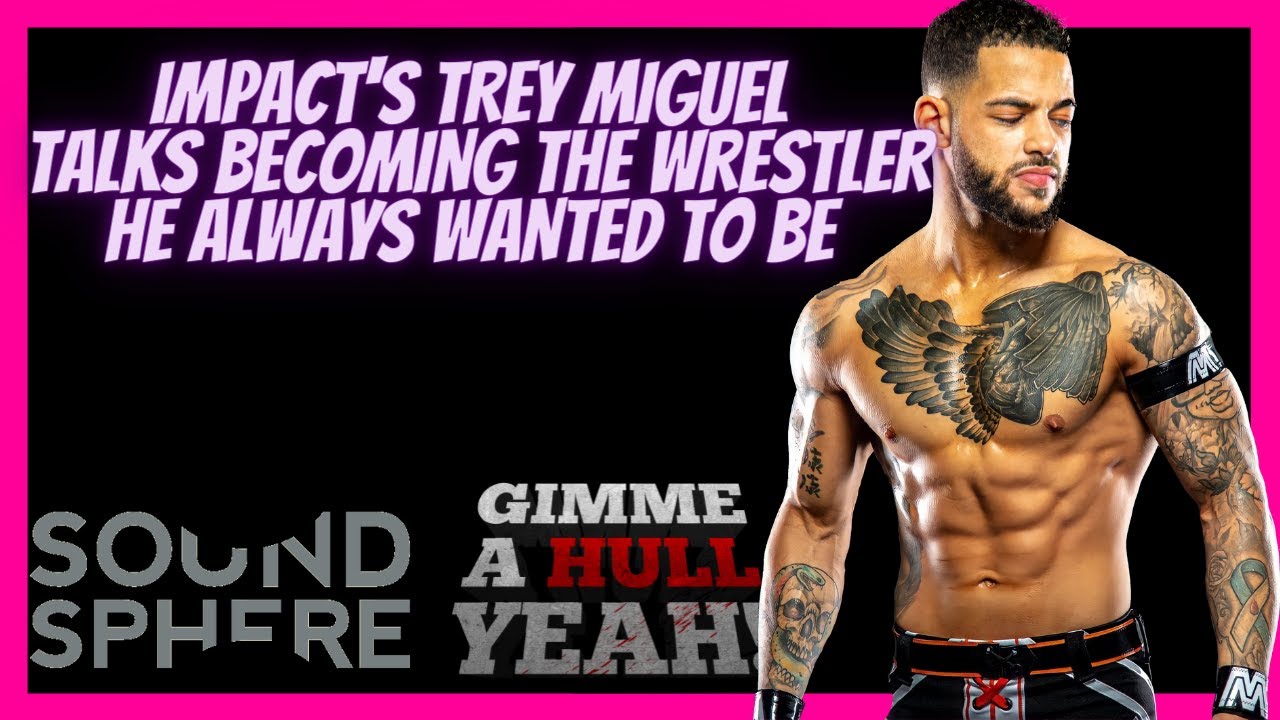 Trey Miguel talks becoming the wrestler he always wanted to be, Jungle ...