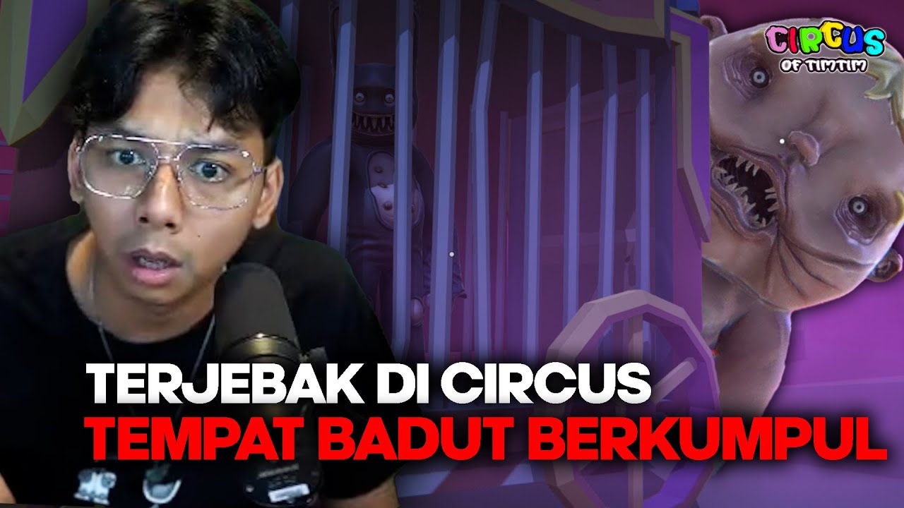 TEMPAT BADUT MENGERIKAN BERKUMPUL - CIRCUS OF TIMTIM MONTAGE - YouTube