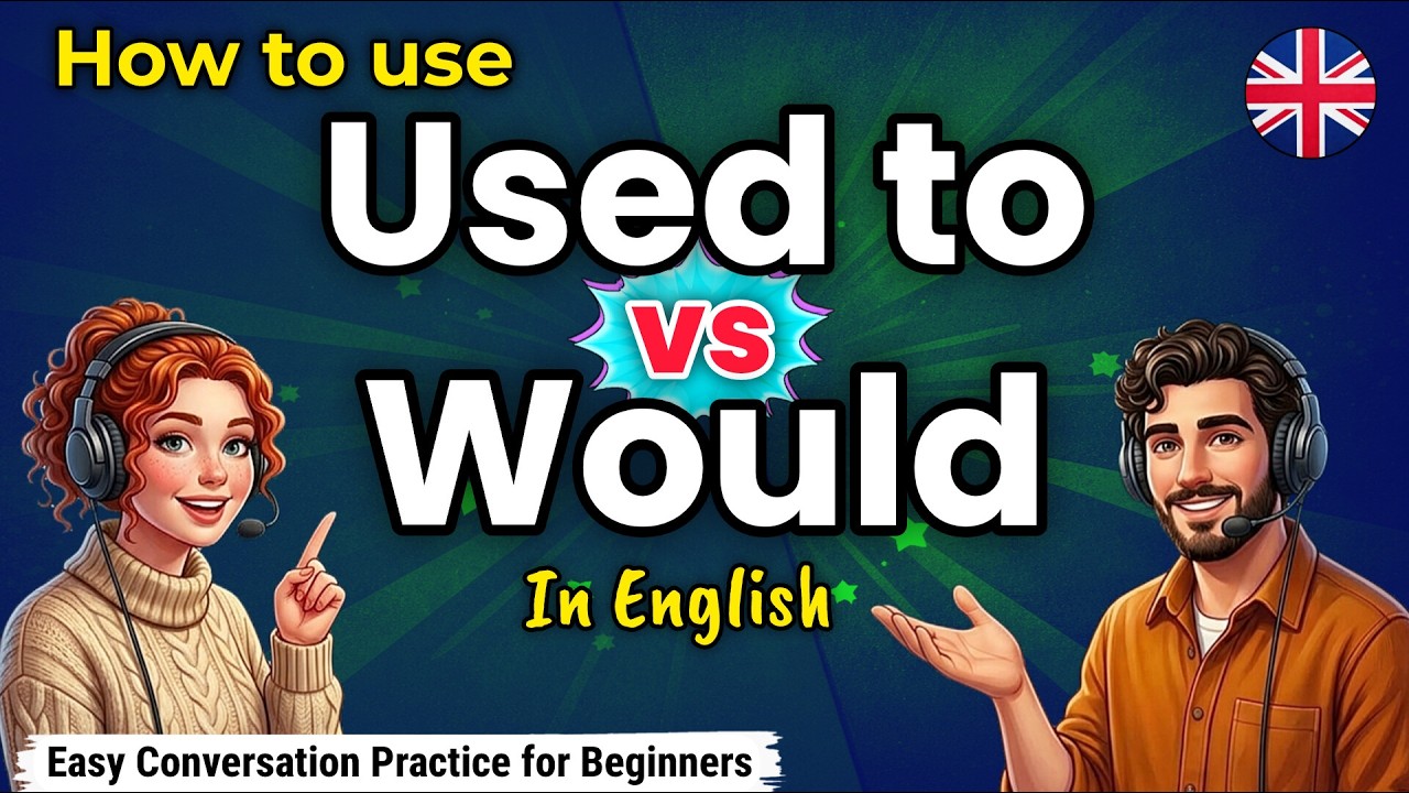 How to Use Used to vs Would in English | Real English Conversation ...