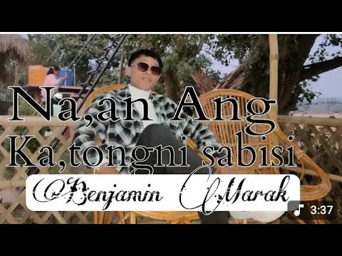 Na.an ang ka.tongni sabisi // Benjamin marak official lyrics video ...