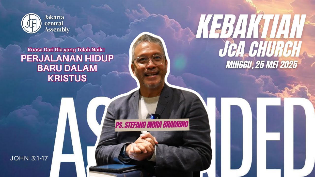 JcA church gsja - Kebaktian | “Kuasa dari Dia yang Telah Naik”: Perjalanan Hidup Baru dalam ...