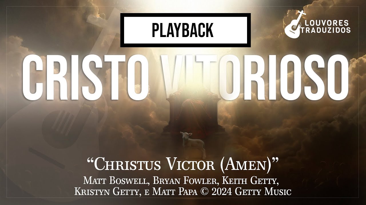 CRISTO VITORIOSO | Christus Victor (Amen) PLAYBACK - Getty Music ...