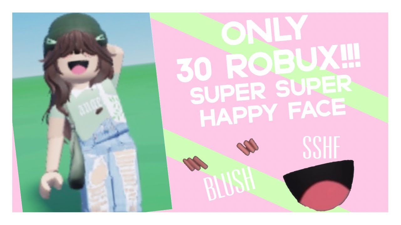 (ROBLOX) HOW TO GET SUPER SUPER HAPPY FACE FOR ONLY 30 ROBUX!!! - YouTube