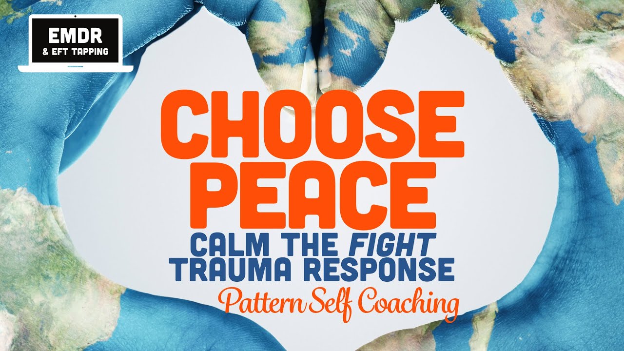 Transforming Fight Response Trauma | Self Coaching EMDR / EFT Tapping ...