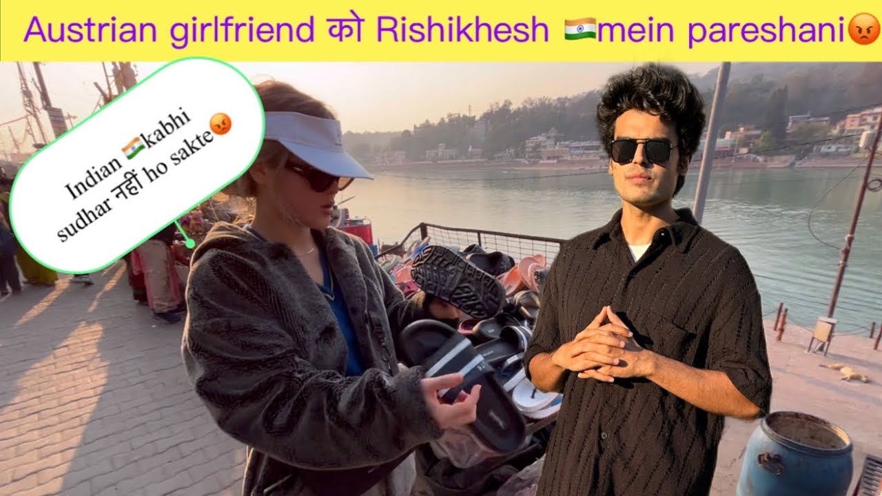 Austrian girlfriend को Rishikhesh 🇮🇳 kaisa लगा ? - YouTube