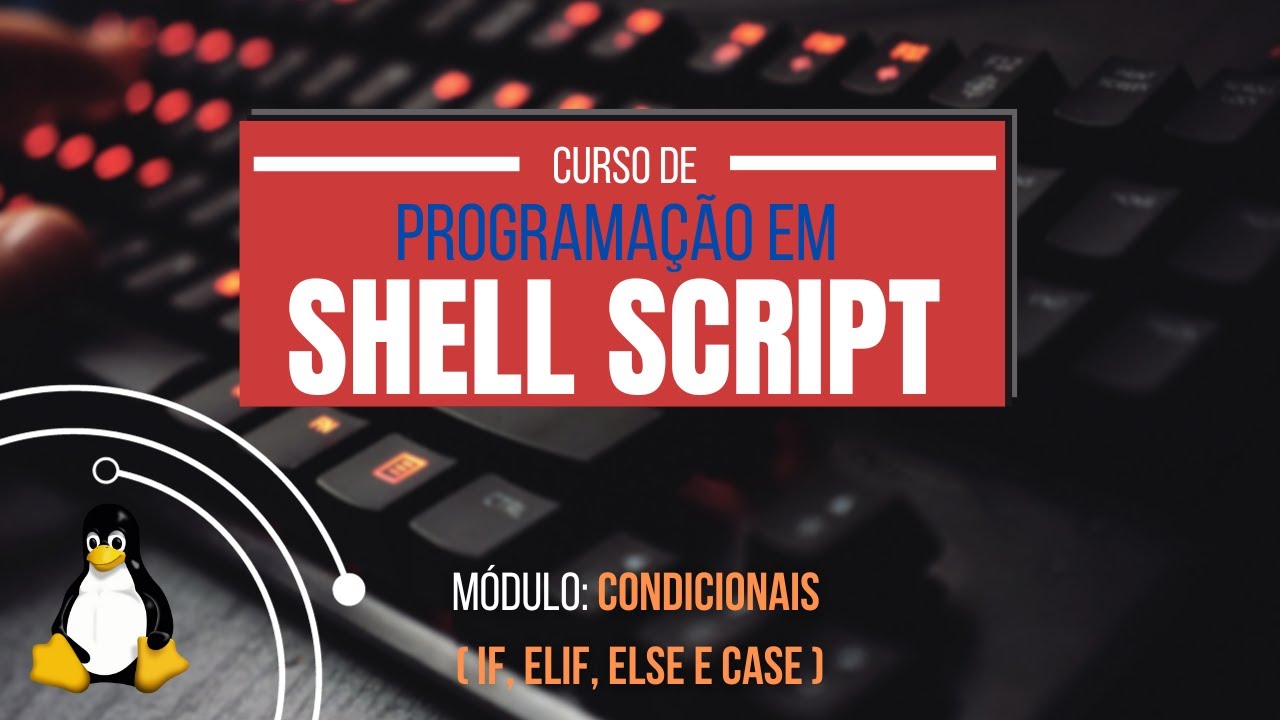 Usando Estruturas Condicionais Em ProgramaÇÃo Com Shell Script Shellscripting Linux Codigo