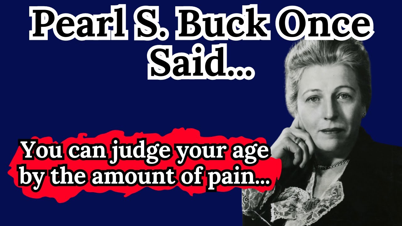 Pearl S. Buck Once Said - Motivational | Inspirational quotes - YouTube