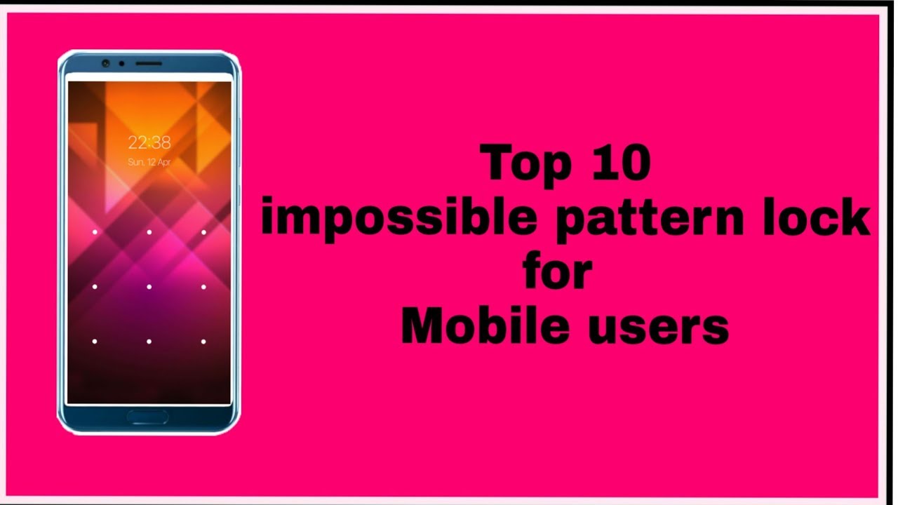 Impossible pattern lock for mobile users/ Top 10 /AD maker's - YouTube