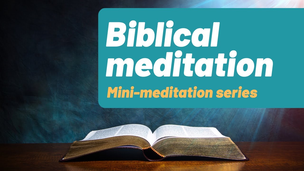 Biblical Meditation - Free 10 part mini-meditation series - YouTube