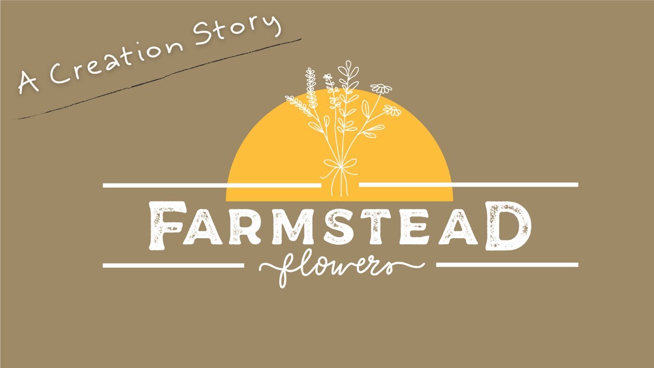 Farmstead Flowers: A Creation Story - YouTube