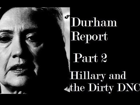 Durham Report, Part 2: Hillary and the Dirty DNC - YouTube