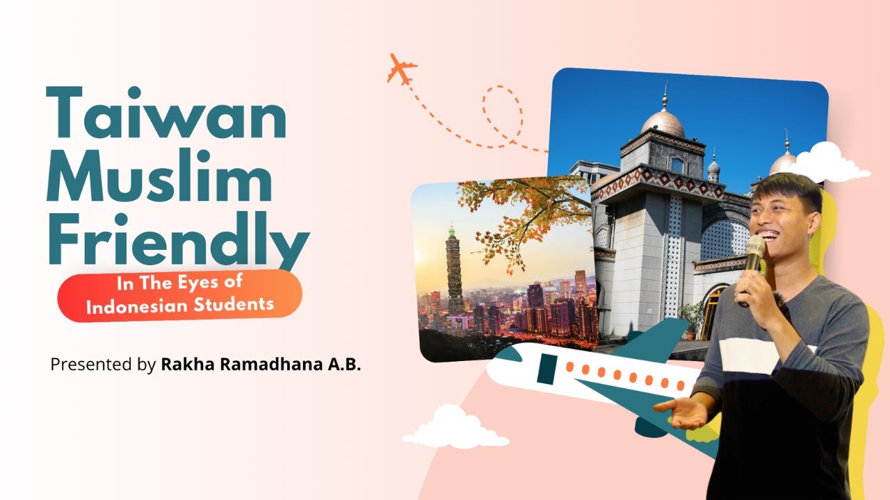Taiwan Muslim Friendly In The Eyes of Indonesian Students | Rakha ...