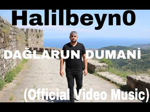 Halilbeyn0 - DAĞLARUN DUMANİ (Official Video Music)