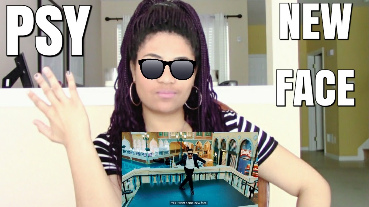 PSY 😎New Face 😎Reaction (PSY IS A MESS) - YouTube