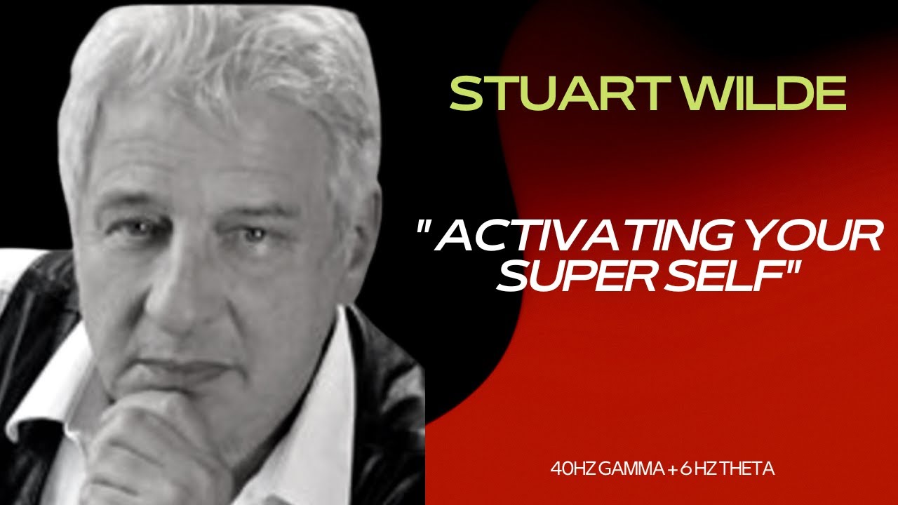 Stuart Wilde - Super Self Seminar + 40 Hz (Intellectual Acuity) & 6 Hz ...