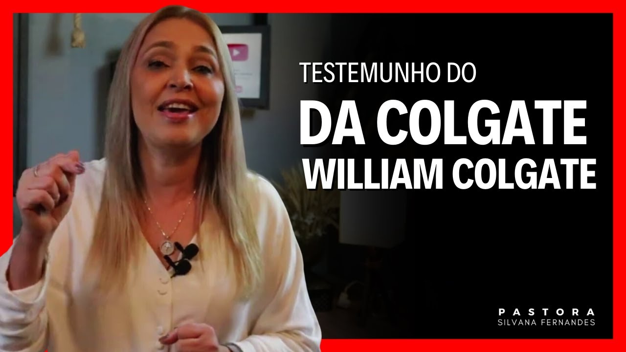 O INCRÍVEL TESTEMUNHO DO DONO DA COLGATE ( WILLIAM COLGATE ) - YouTube