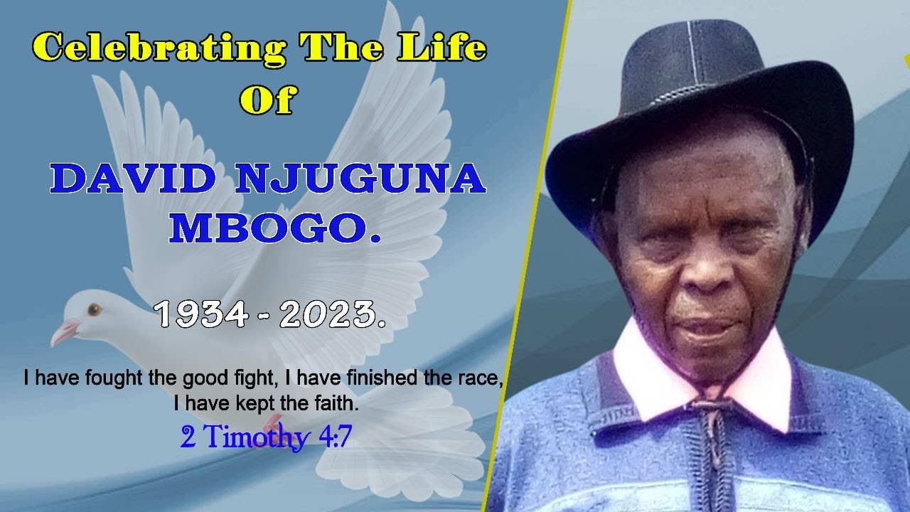 CELEBRATING THE LIFE OF THE LATE DAVID NJUGUNA MBOGO (1934 - 2023 ...