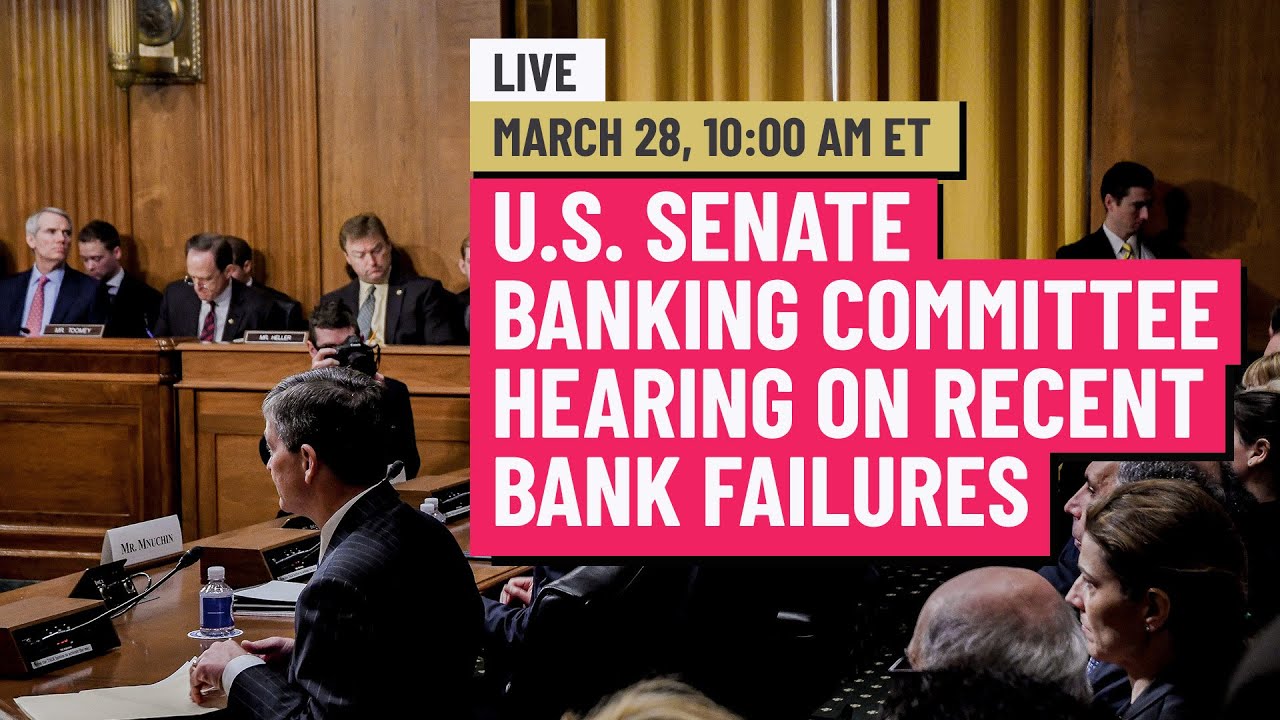 U.S. Senate Banking Committee Hearing On Recent Bank Failures - YouTube