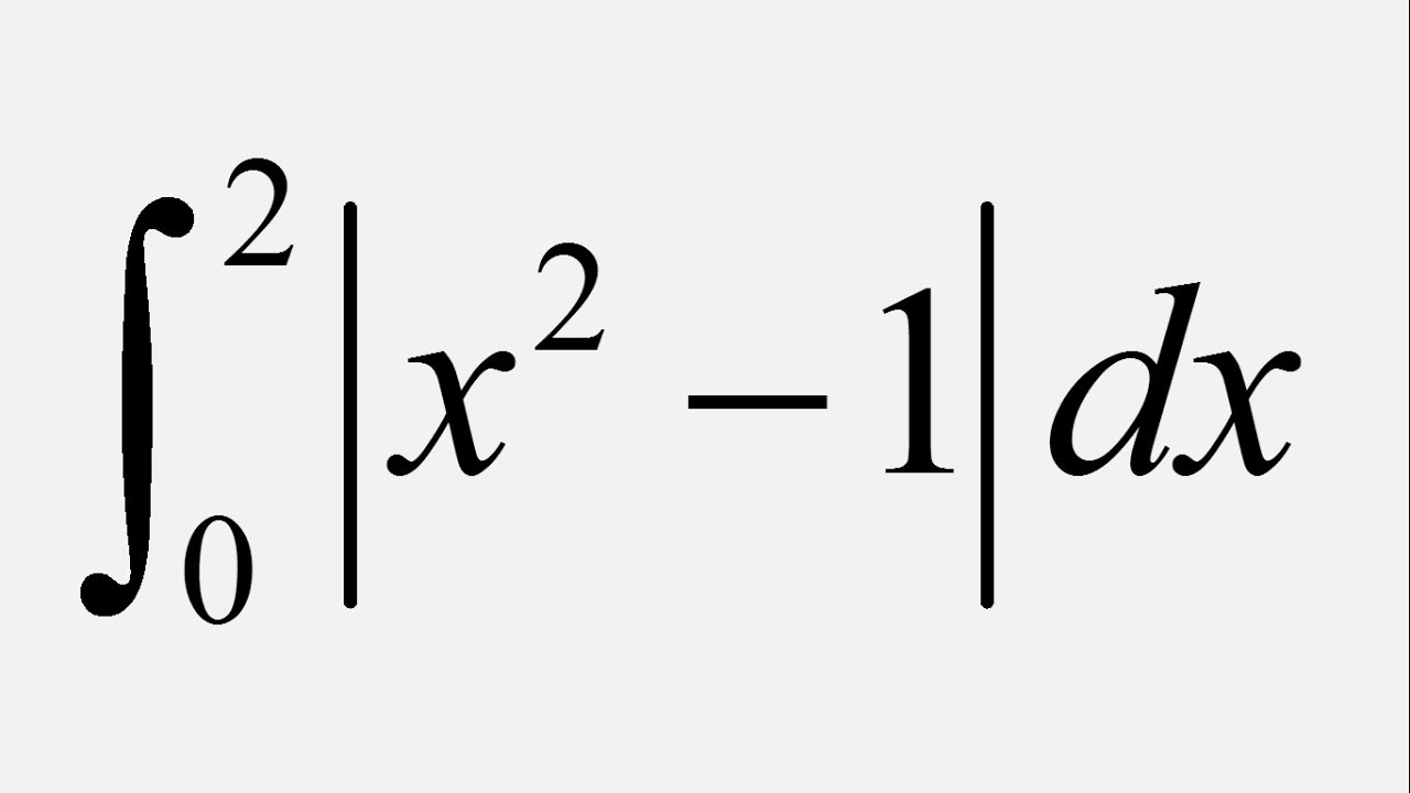 Definite Integral with absolute bars: |x^2 - 1| dx , x = 0 to 2 - YouTube