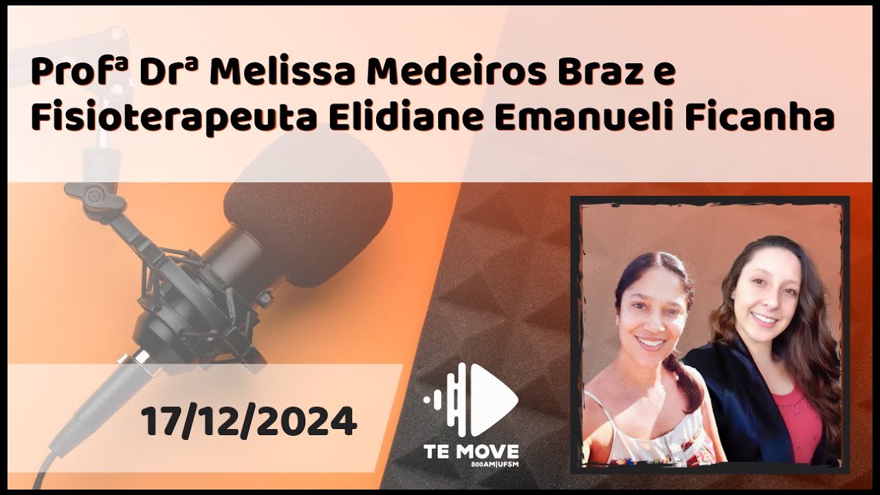 Te Move 106 - Profª Drª Melissa Medeiros Braz e Fisioterapeuta Elidiane ...