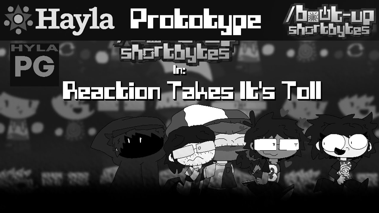 [Prototype Version] Boot-up Short Bytes: Reaction Takes a Toll (2021 ...