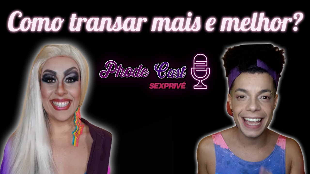Dicas para transar mais e melhor! | CORTES DO PHODECAST - YouTube