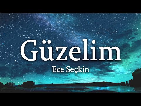 Ece Seçkin - Güzelim (Sözleri/Lyrics)